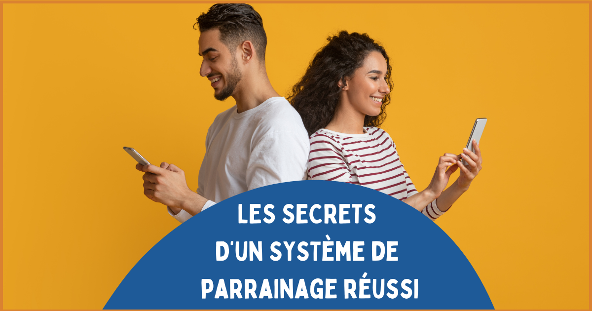 Les secrets d'un système de parrainage réussi